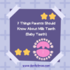 7 Things Parents Should Know About Milk Teeth (Baby Teeth)! - DentistMaa