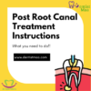 Post Root Canal Treatment Instructions - DentistMaa