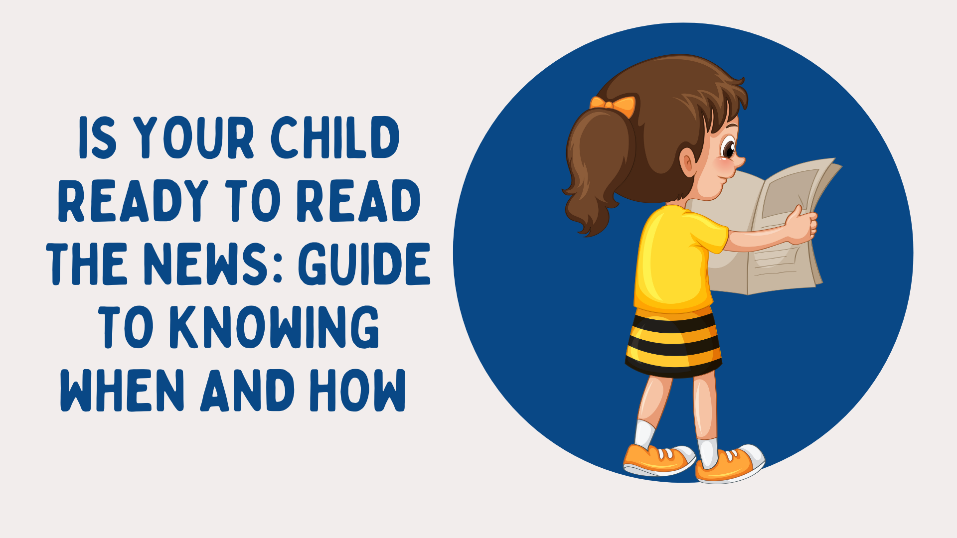 Is Your Child Ready to Read the News: Guide to Knowing When and How ...