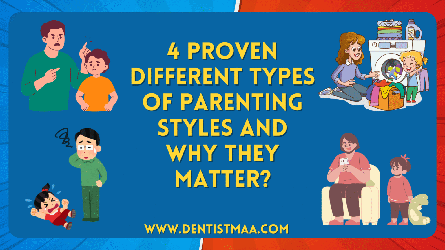4 Proven Different Types of Parenting Styles and Why They Matter ...